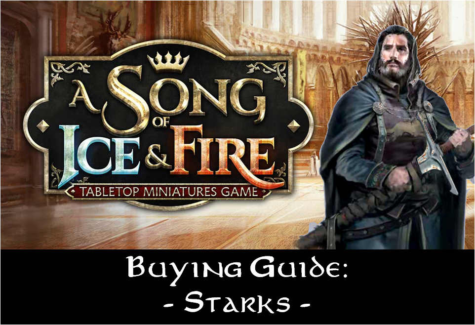 ASOIAF Buying Guide: Starks – Chez Grob